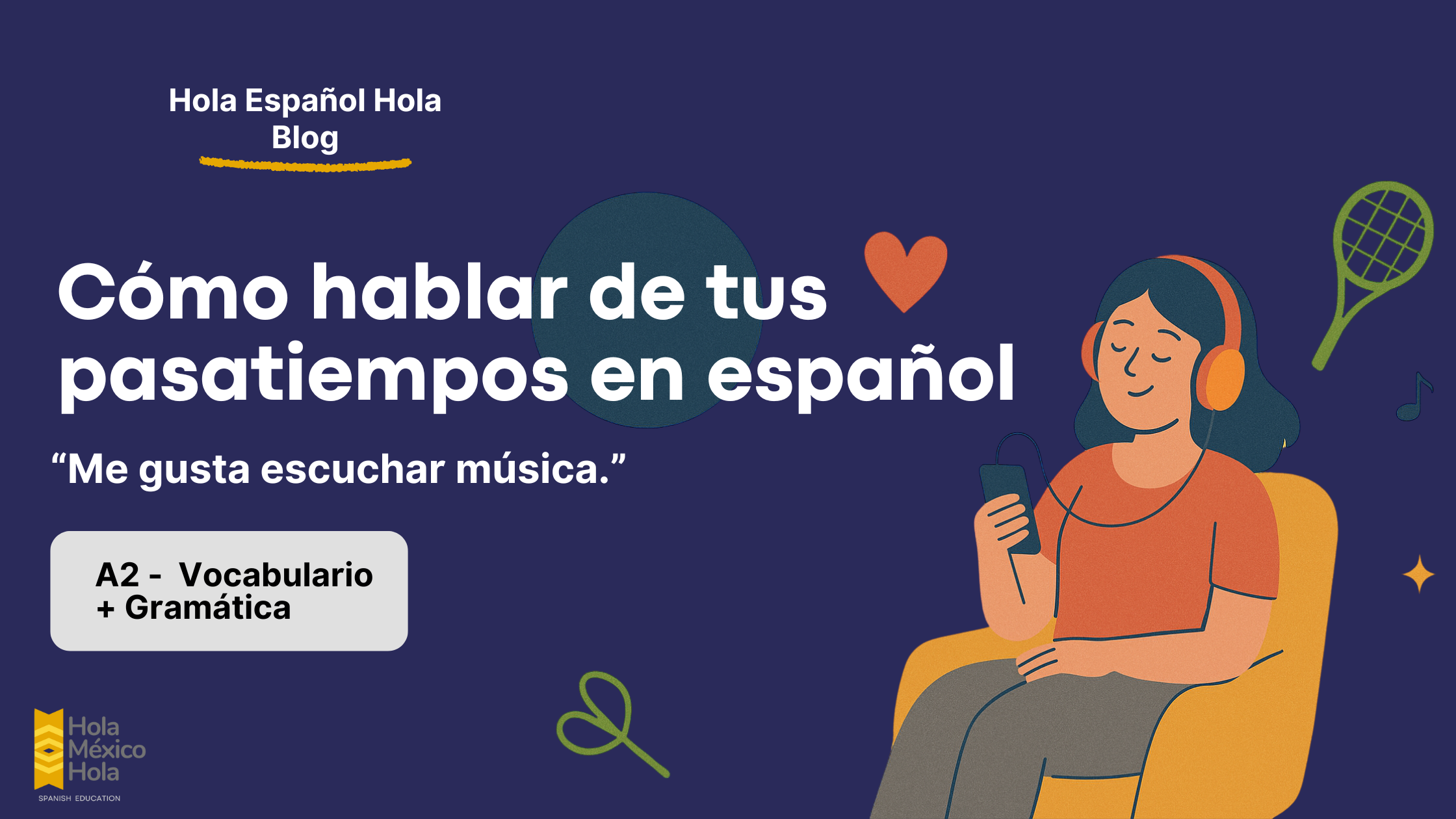 Cómo hablar de tus hobbies y pasatiempos en español - Hola Español Hola